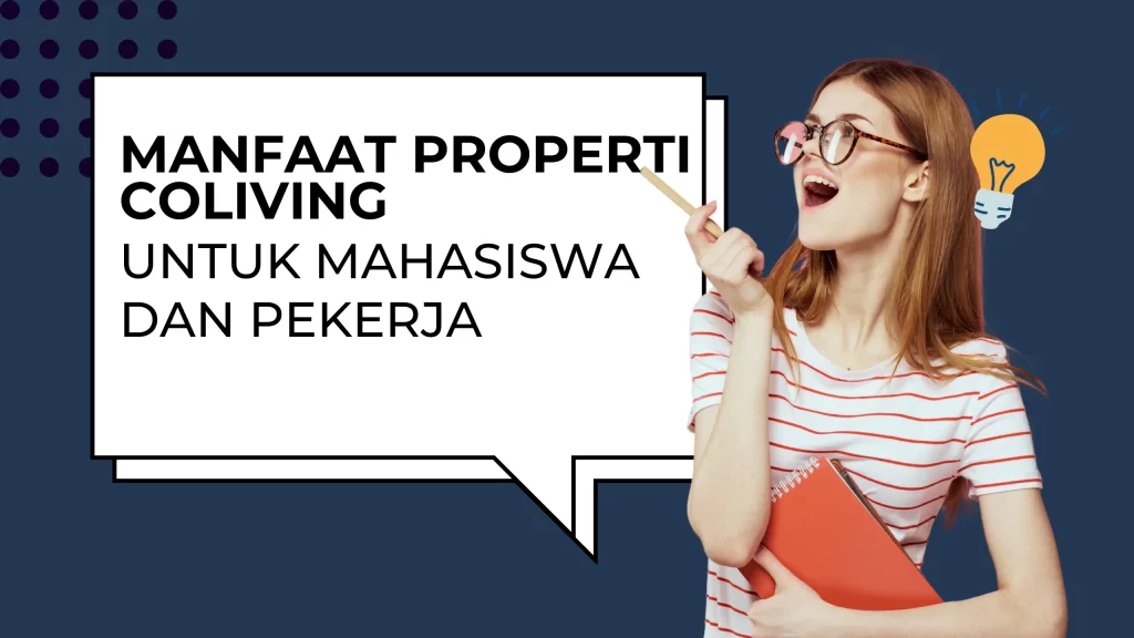 Manfaat Properti Coliving untuk Mahasiswa dan Pekerja